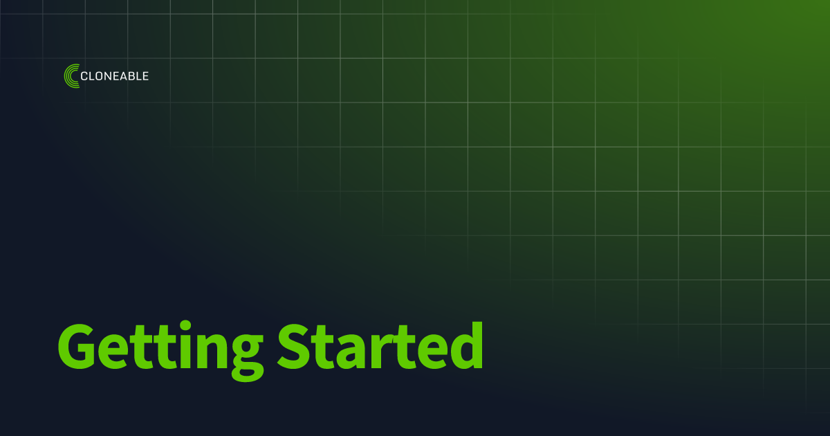 Getting Started | Cloneable Documentation