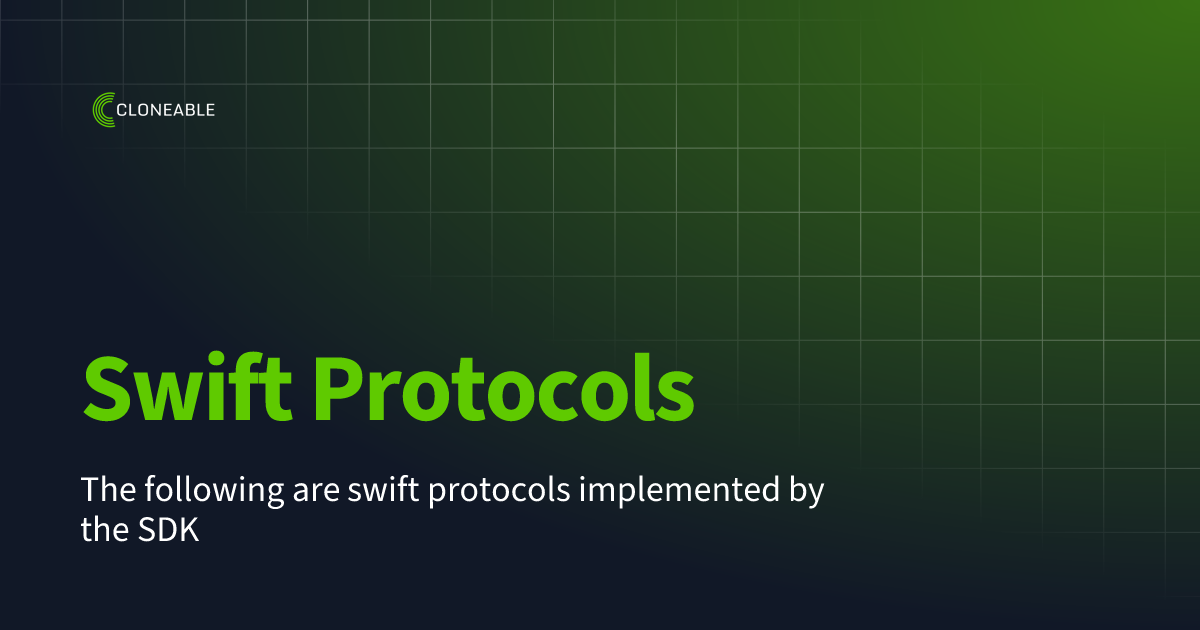 Swift Protocols | Cloneable Documentation