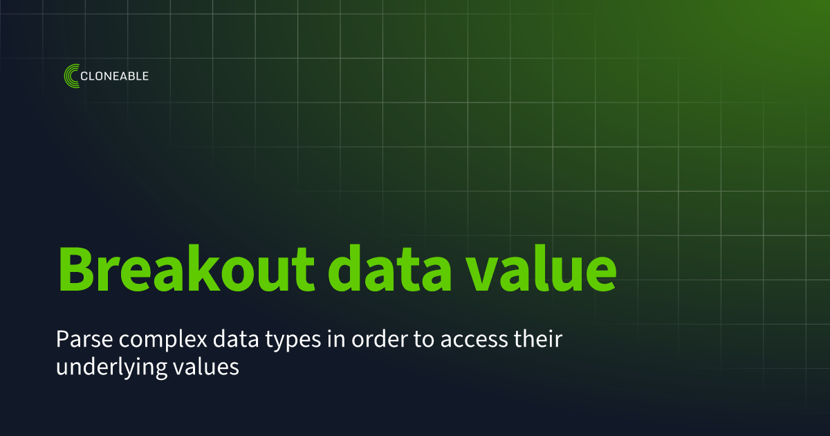 Breakout data value | Cloneable Documentation