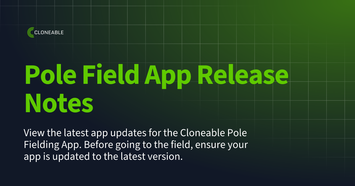 Pole Field App Release Notes Cloneable Documentation